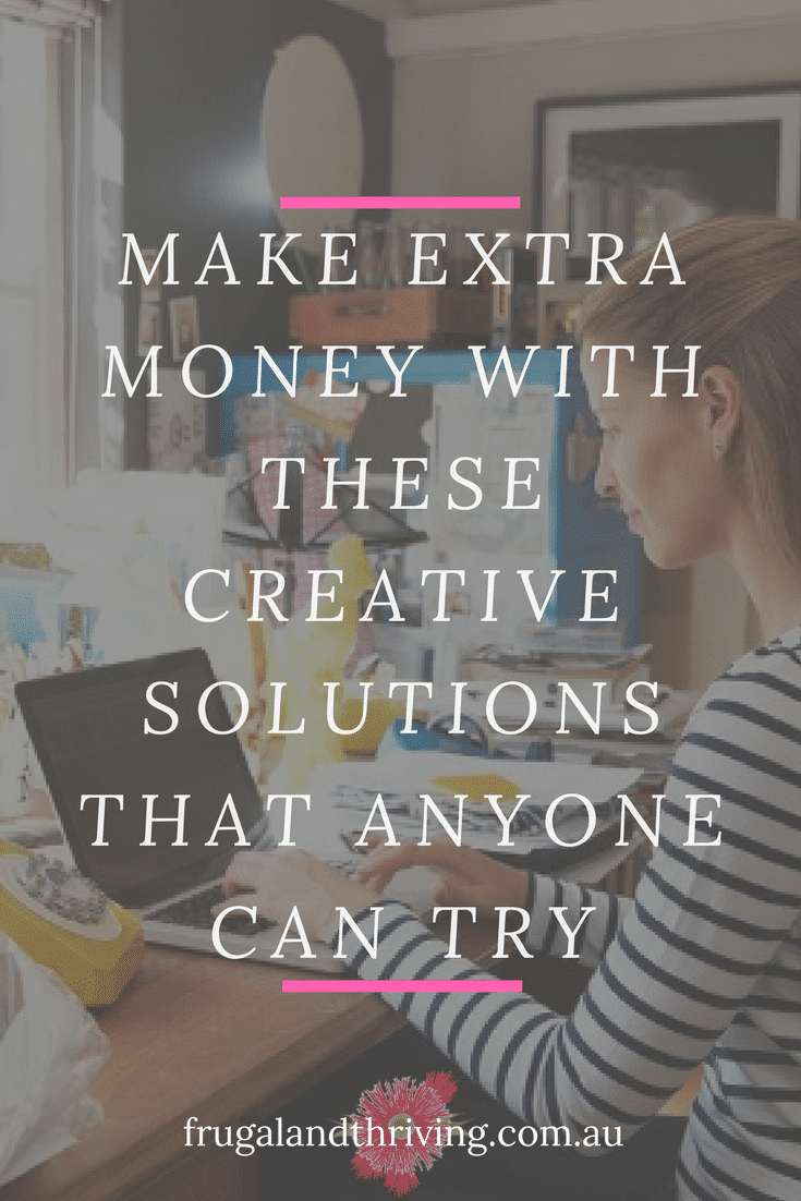 Make Extra Money with these Creative Solutions That Anyone Can Try