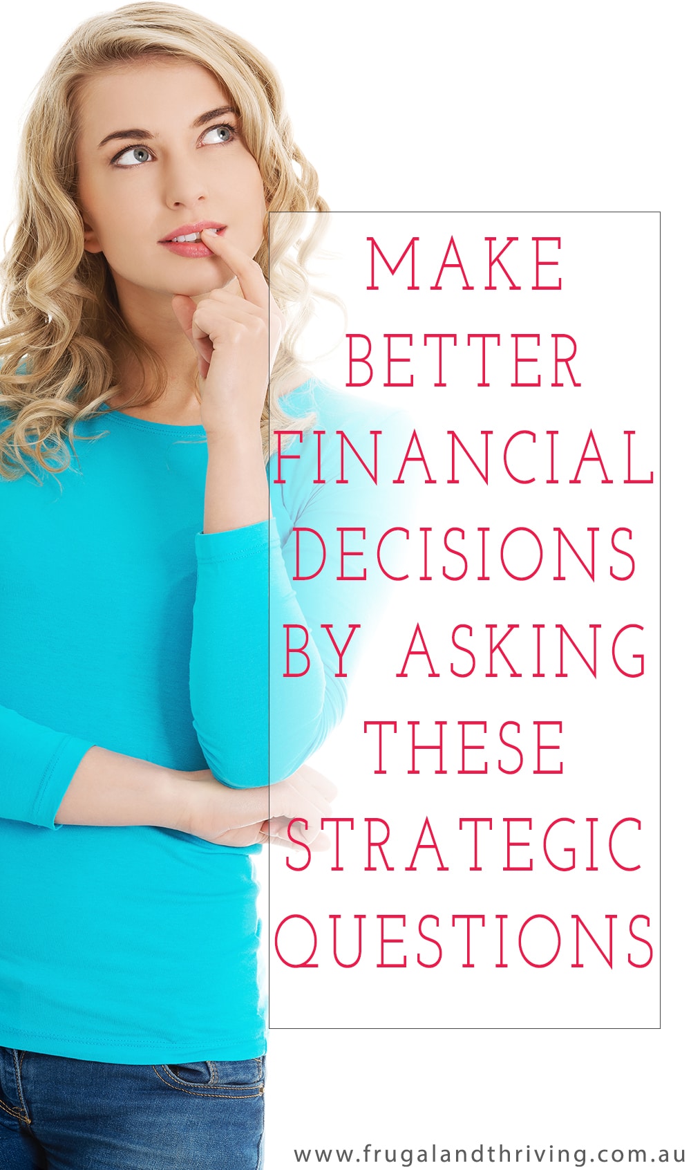 Make Better Financial Decisions by Asking These 3 Strategic Questions