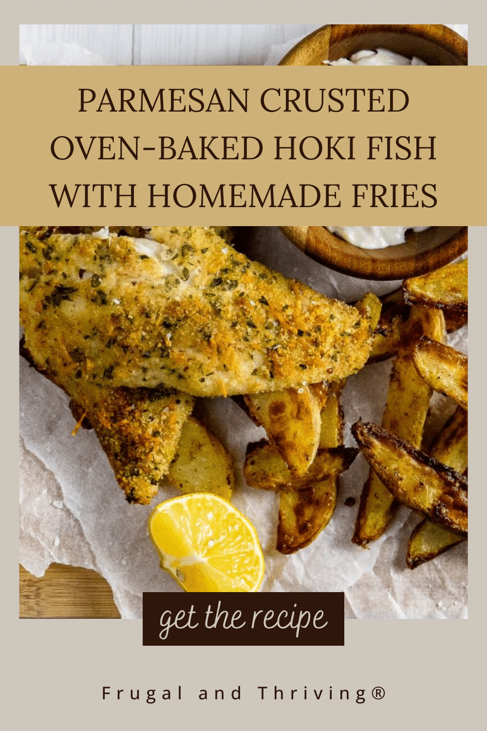 Parmesan Crusted Oven-Baked Fish with Homemade Chips