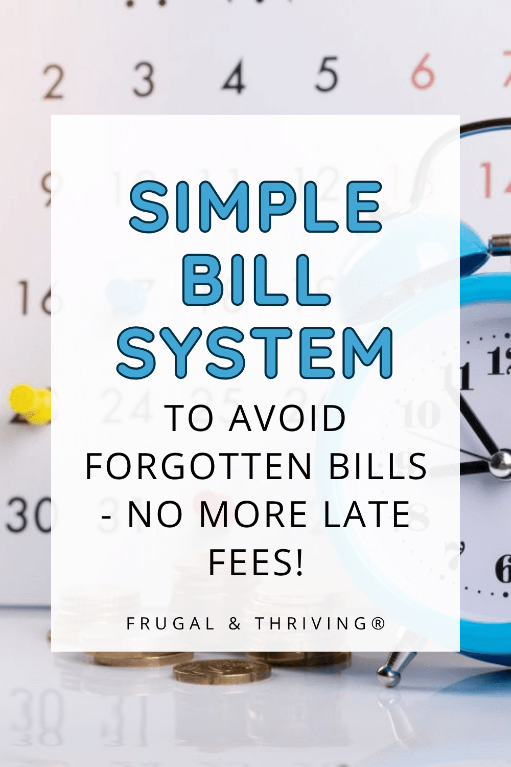 My Simple System for Managing Bills To Avoid Forgetting (And Late Fees)