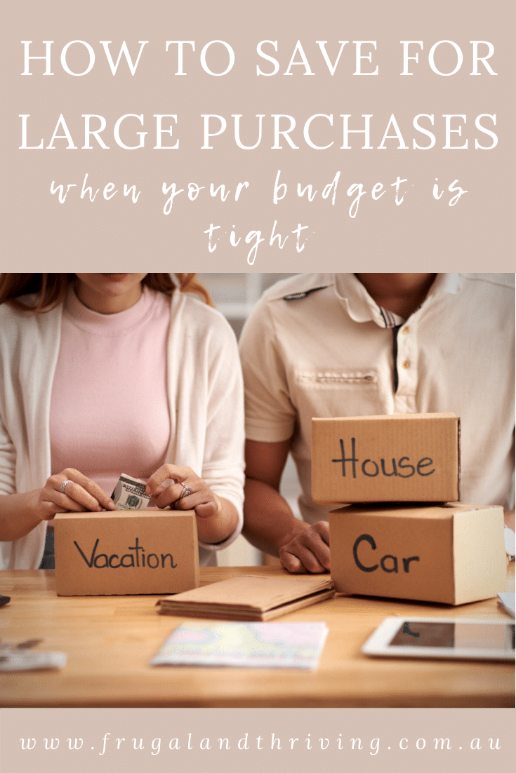 How to Save for Large Purchases When Your Budget is Tight