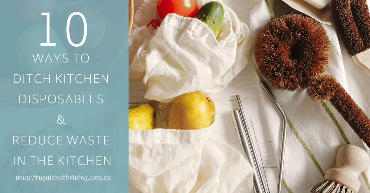 10 Ways to Ditch the Disposables in the Kitchen
