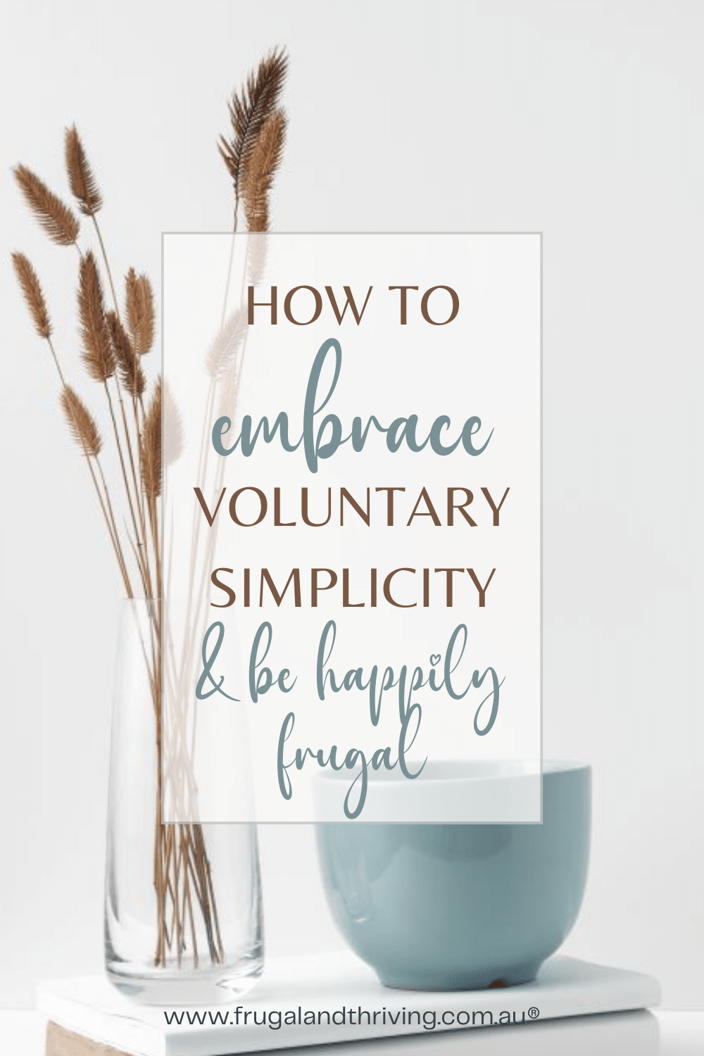 Embrace Voluntary Simplicity for a Frugal and Happy Life