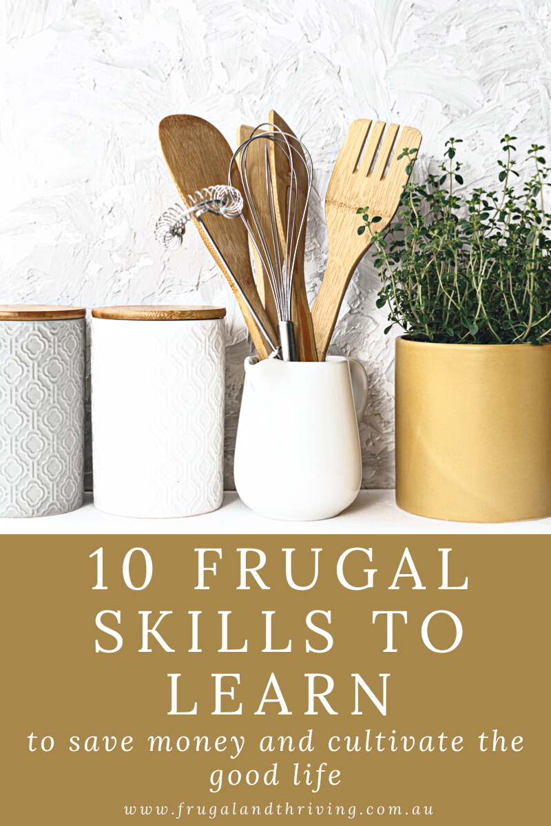 10 Frugal Skills to Learn to Save Money and Live the Good Life