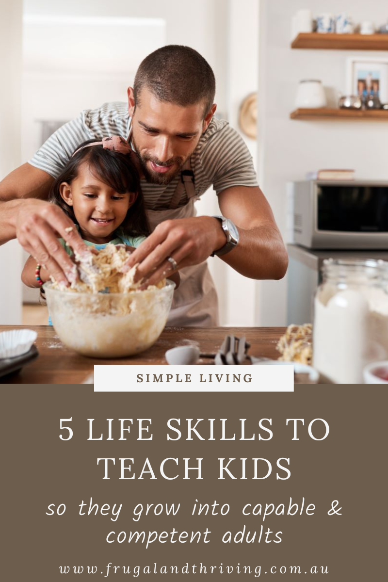 5 Life Skills to Teach Children so They Grow into Competent Adults