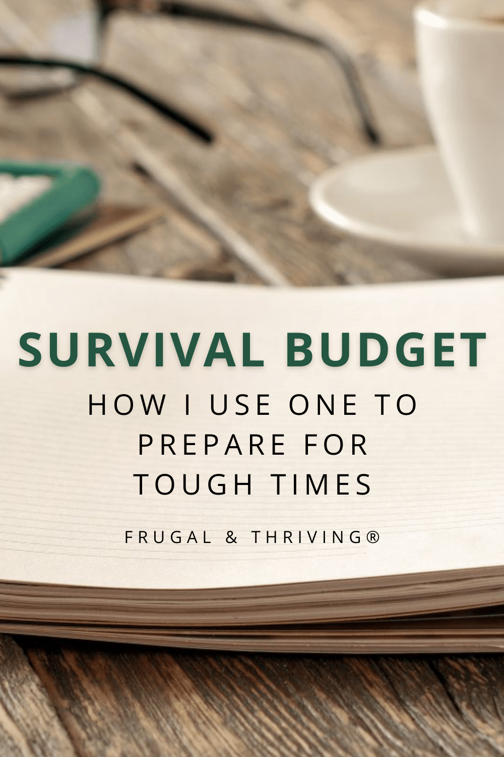 How I Create a Survival Budget for Tough Times