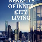5 Reasons Why City Living Can is a Great Option