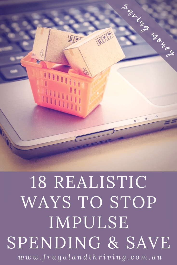 18 Realistic Ways to Stop Impulse Spending and Save