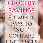 9 Times Shopping the Cheapest Grocery Unit Price Does Not Save You Money