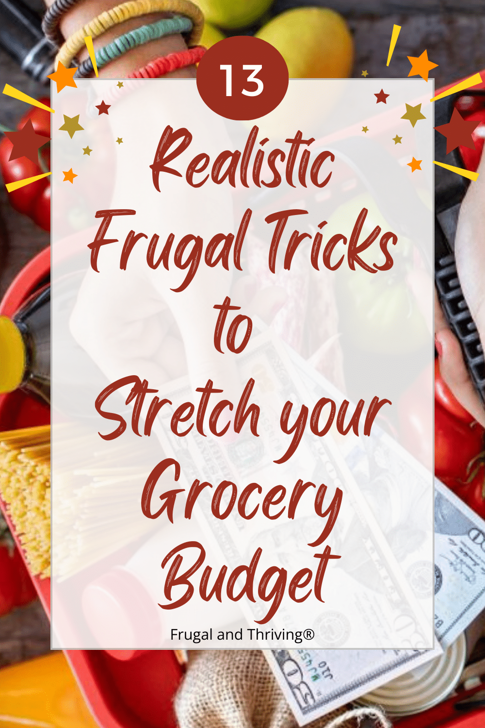 13 Realistic Frugal Tricks to Stretch Your Grocery Budget